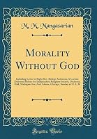 Morality Without God: Including Letter to Right Reverend Bishop ...