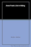 Anne Frank: Life in Hiding by Johanna Hurwitz