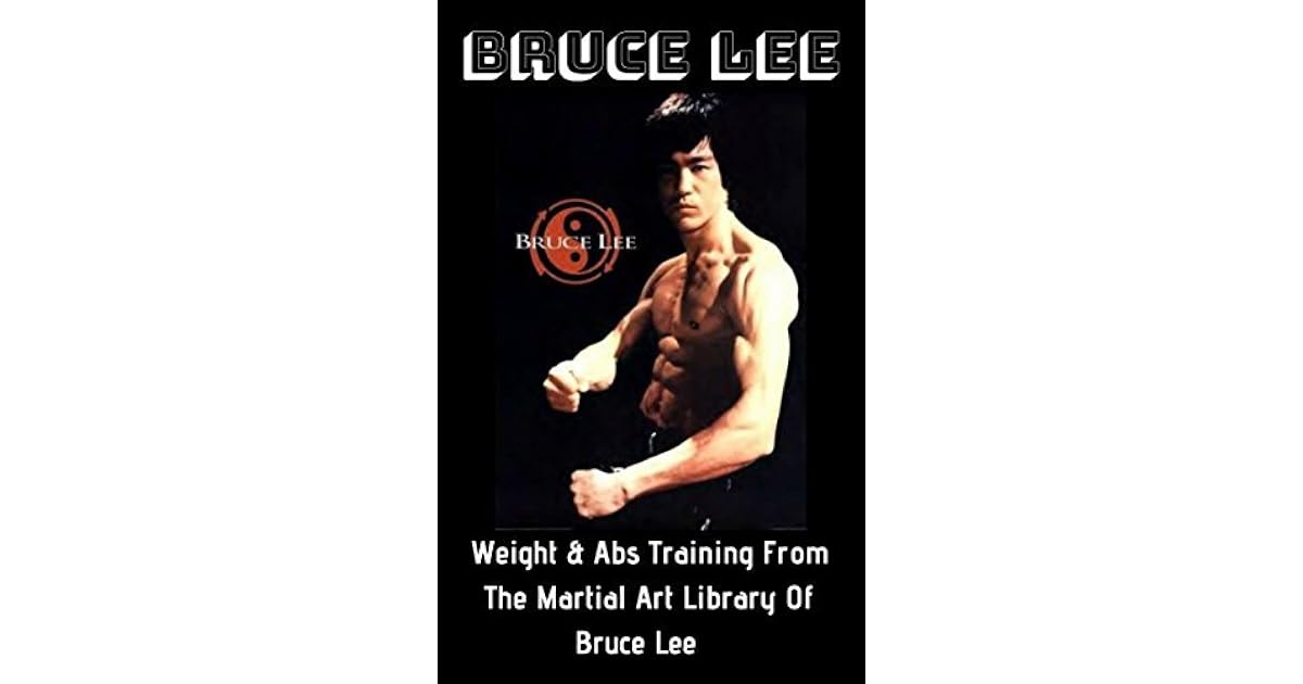 Bruce Lee: Weight & Abs Training From The Martial Art Library Of Bruce ...