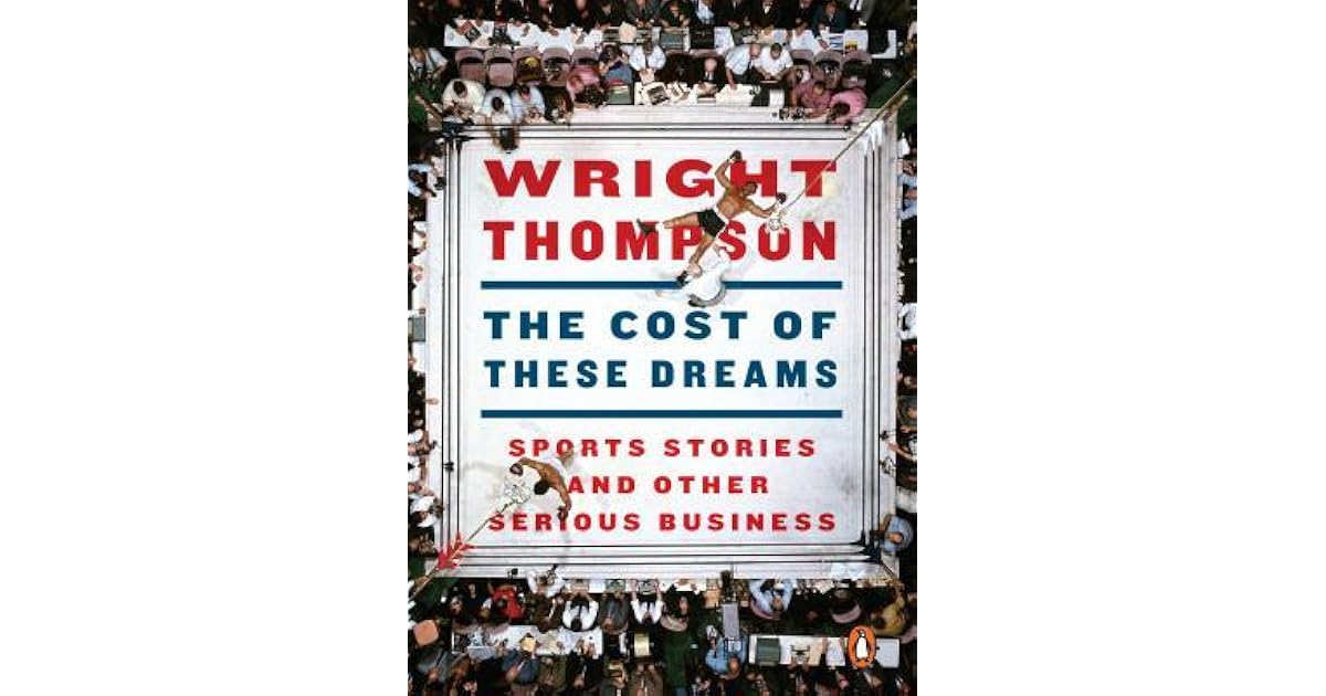 The Cost of These Dreams: Sports Stories and Other Serious Business by ...