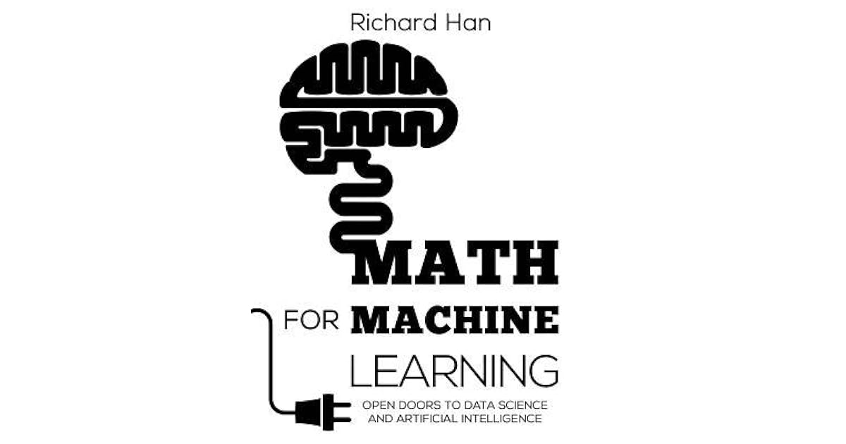 Math for Machine Learning: Open Doors to Data Science and Artificial ...