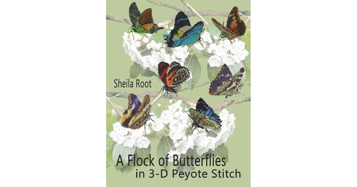 A Flock of Butterflies in 3-D Peyote Stitch by Sheila Root