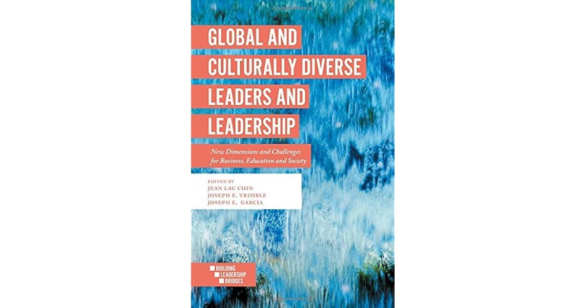 Global and Culturally Diverse Leaders and Leadership: New Dimensions ...