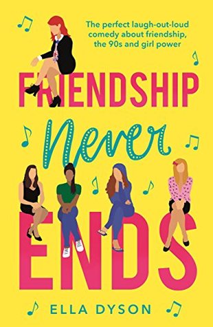Friendship Never Ends by Ella Dyson