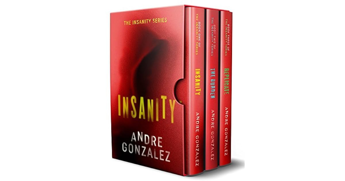 The Insanity Trilogy: Books 1-3 by Andre Gonzalez
