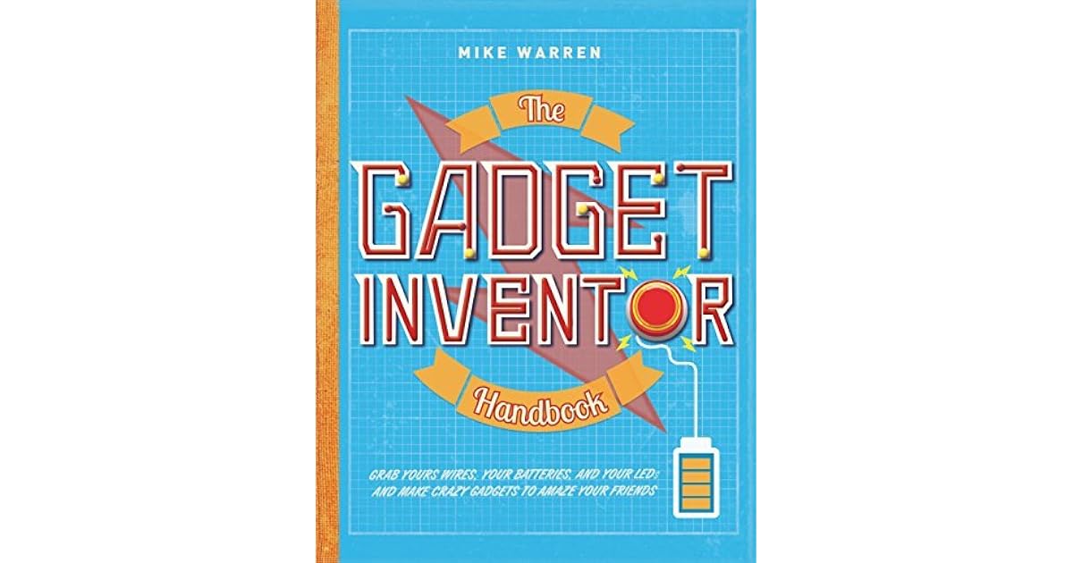 The Gadget Inventor Handbook by Mike Warren