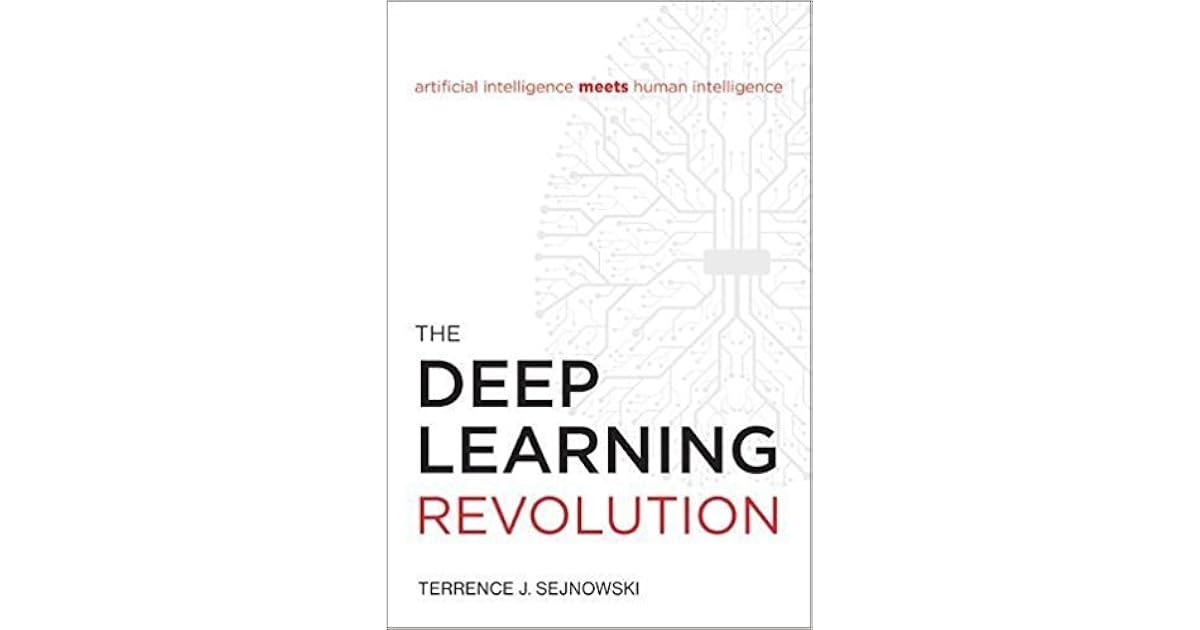 The Deep Learning Revolution by Terrence J. Sejnowski