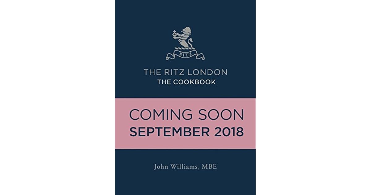 The Ritz London: The Cookbook by John Williams