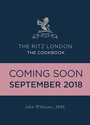 The Ritz London: The Cookbook by John Williams