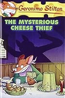 The Mysterious Cheese Thief by Geronimo Stilton