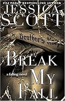 Break My Fall (Falling, #2) by Jessica Scott