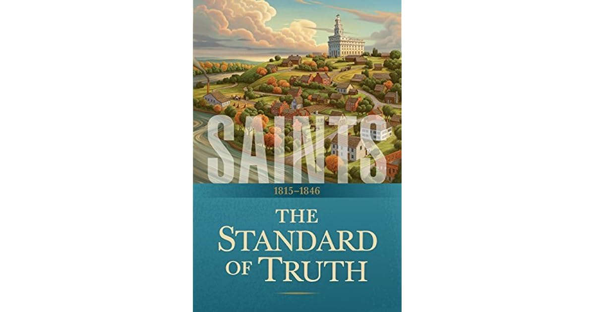 The Standard of Truth: 1815–1846 by The Church of Jesus Christ of ...