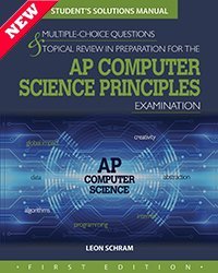 AP Computer Science Principles Student's Solutions Manual by Leon Schram