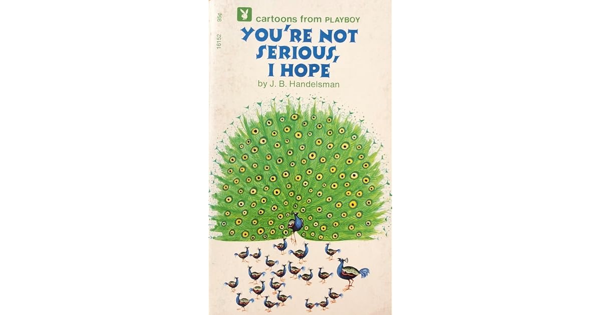 You're Not Serious, I Hope by J.B. Handelsman