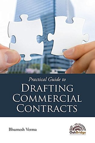 Practical Guide to Drafting Commercial Contracts by Bhumesh Verma