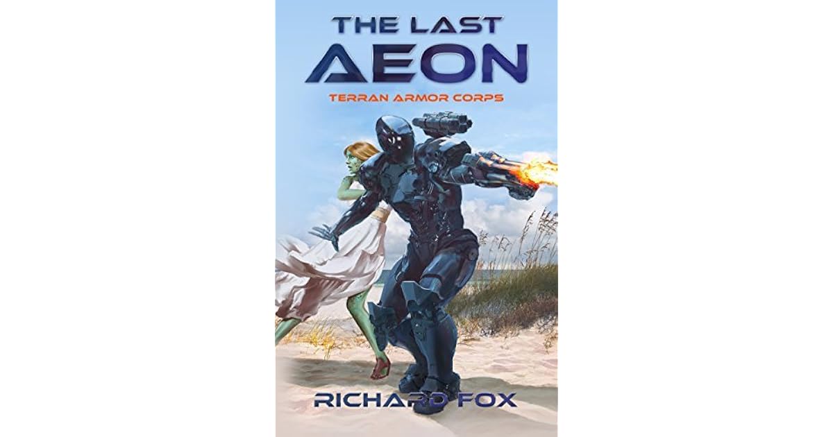 The Last Aeon (Terran Armor Corps, #5) by Richard Fox
