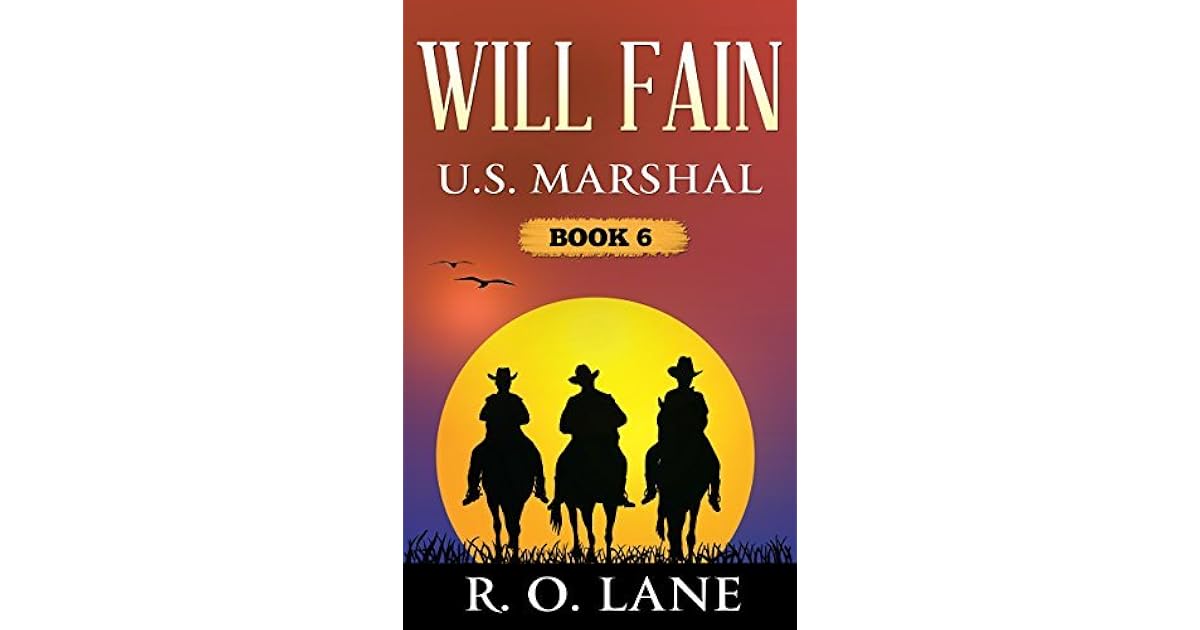 Will Fain, U.S. Marshal, Book 6 by R.O. Lane