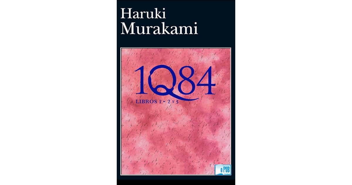 1Q84 (Libros 1-2 y 3) by Haruki Murakami