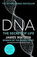 DNA: The Secret of Life by James D. Watson