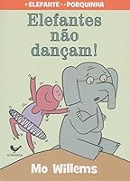 Elephants Cannot Dance! (Elephant & Piggie, #9) by Mo Willems