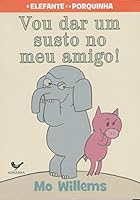 I Will Surprise My Friend! (Elephant & Piggie, #6) by Mo Willems