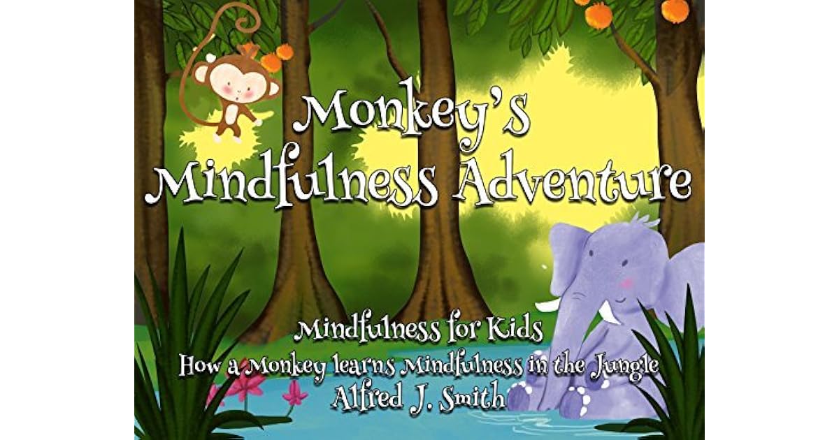 Monkeys Mindfulness Adventure: Mindfulness for kids, how a monkey learns mindfulness in the ...