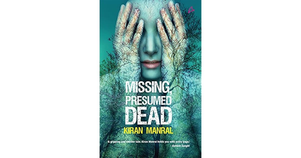 Missing, Presumed Dead by Kiran Manral