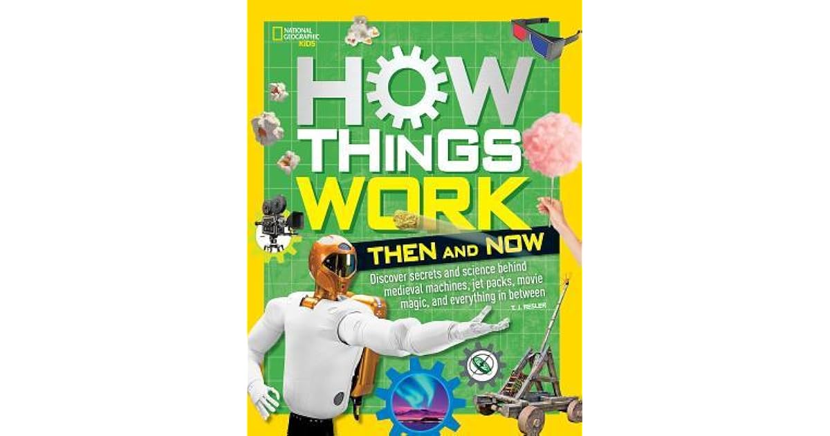 How Things Work: Then and Now by T.J. Resler