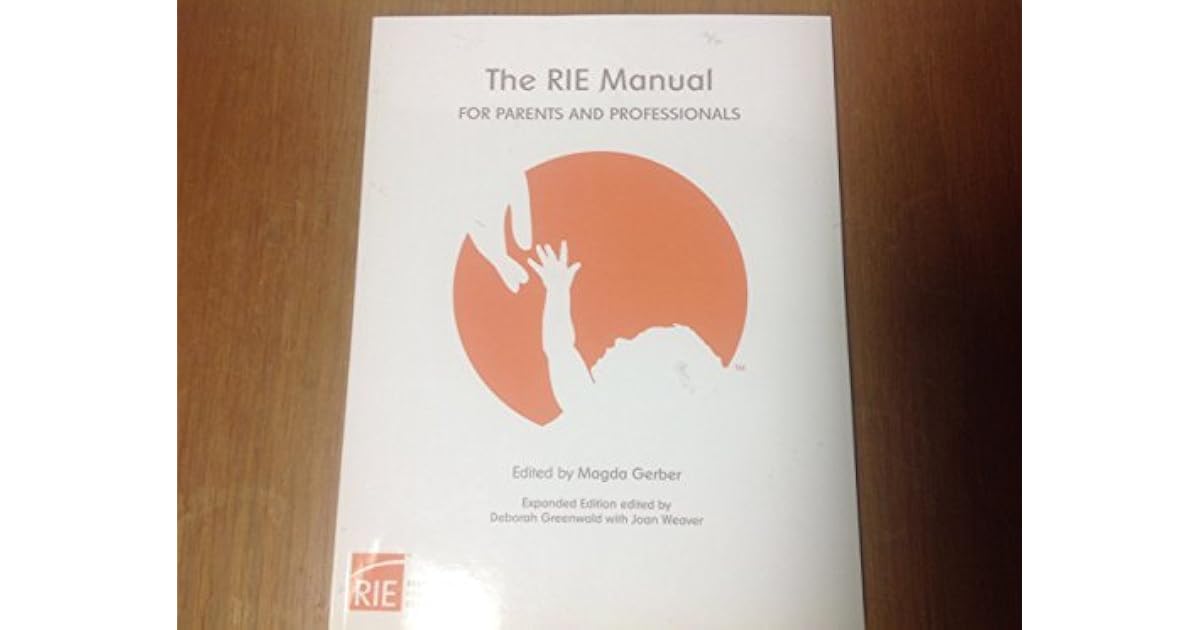 The RIE Manual for Parents and Professionals by Magda Gerber