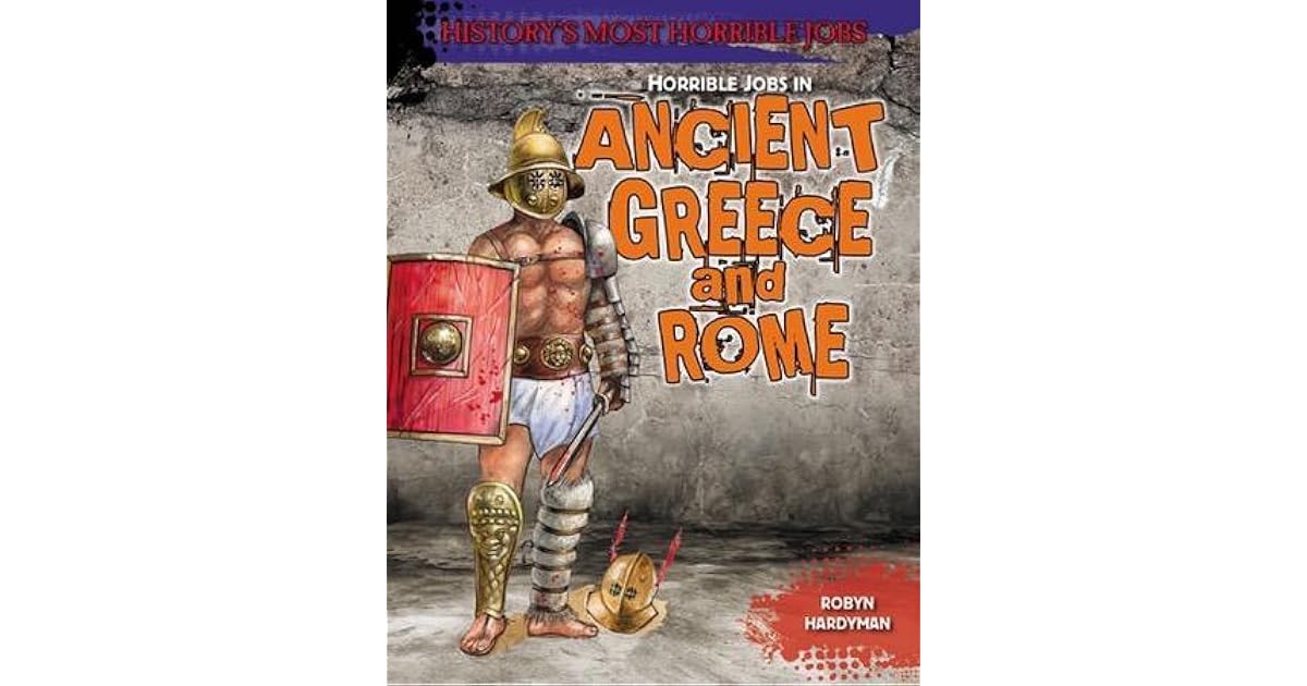 Horrible Jobs in Ancient Greece and Rome by Robyn Hardyman