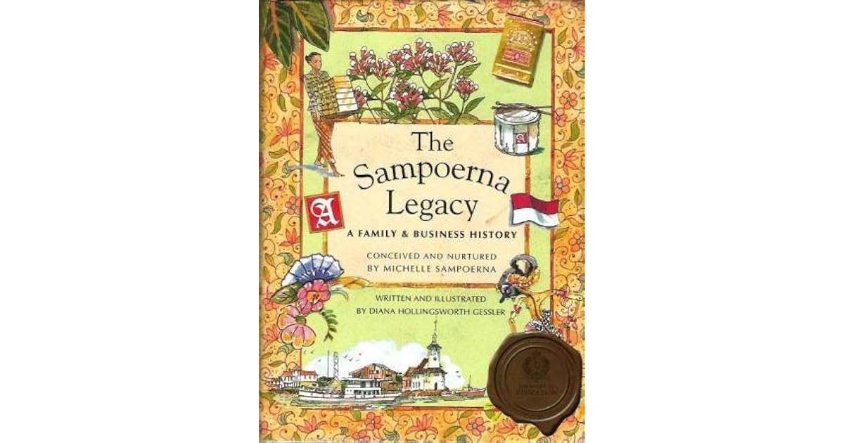 The Sampoerna Legacy: A Family & Business History by Michelle Sampoerna