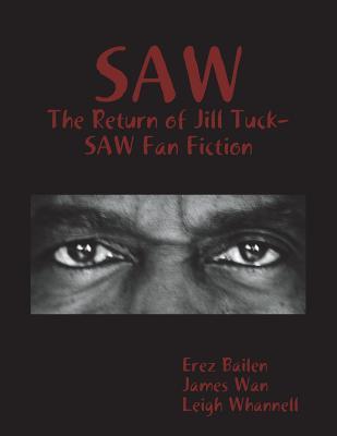 Saw: The Return of Jill Tuck-Saw Fan Fiction by Erez Bailen