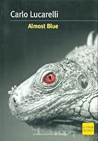 Almost Blue by Carlo Lucarelli