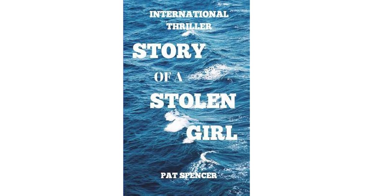 Story of a Stolen Girl by Pat Spencer