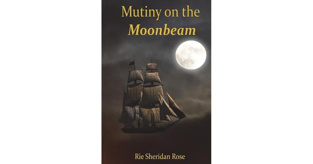Mutiny on the Moonbeam by Rie Sheridan Rose