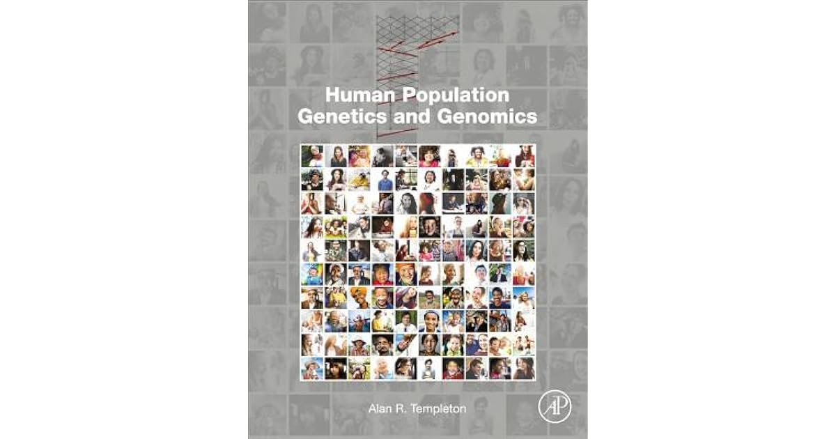 Human Population Genetics and Genomics by Alan Templeton