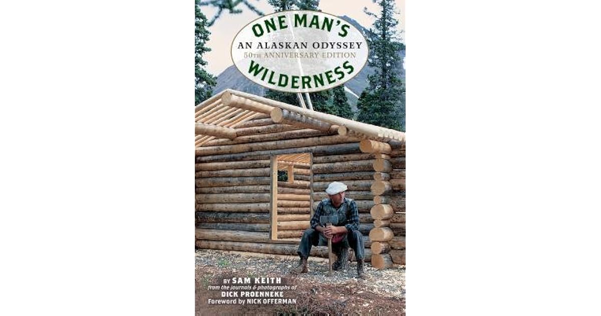 One Man's Wilderness: An Alaskan Odyssey by Sam Keith
