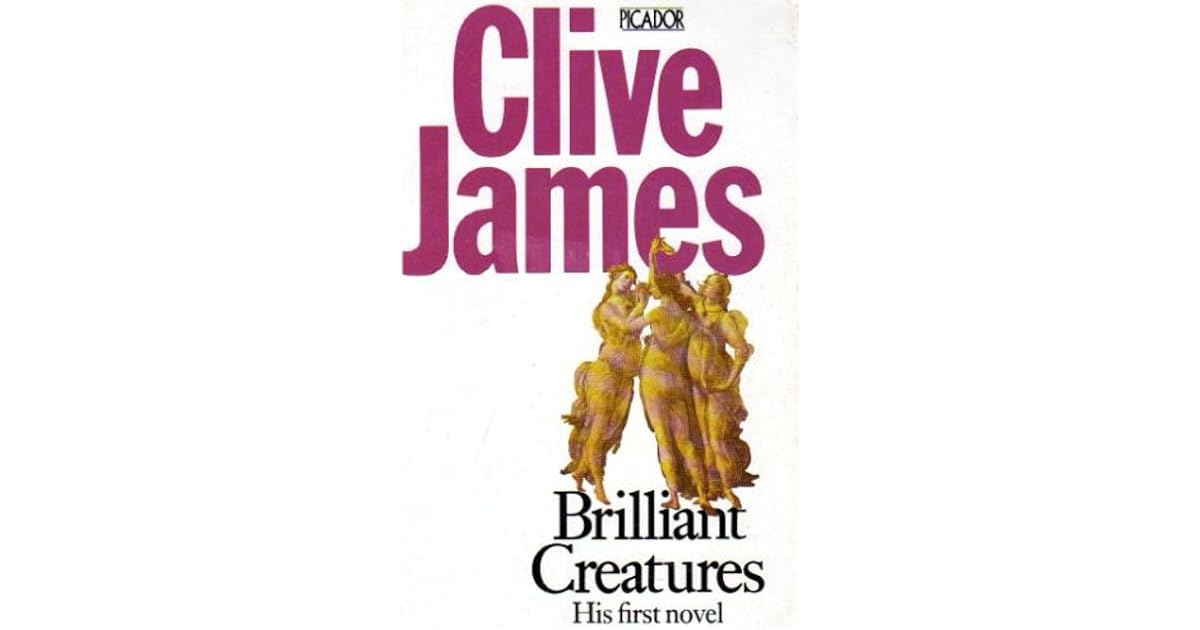 Brilliant Creatures by Clive James