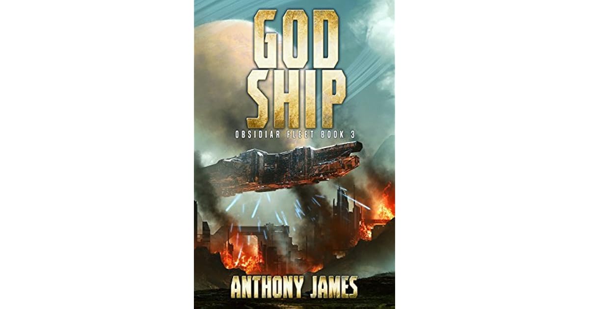 God Ship (Obsidiar Fleet #3) by Anthony James