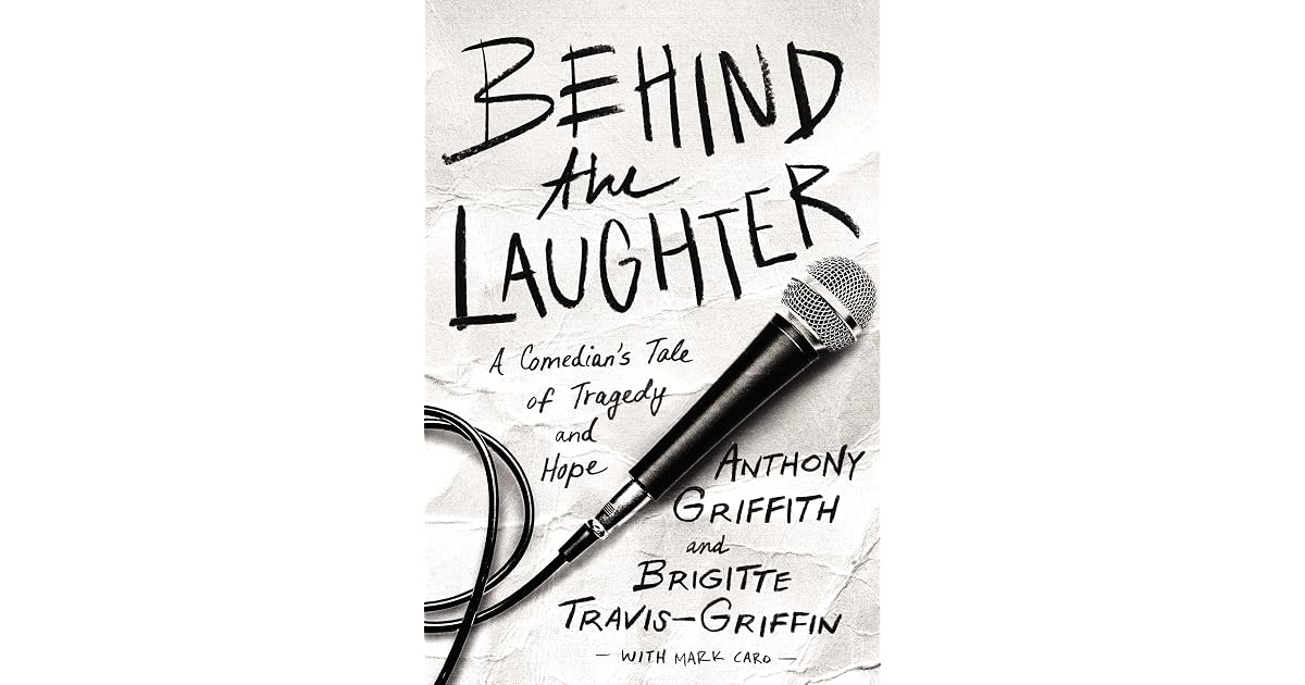 Behind the Laughter: A Comedian’s Tale of Tragedy and Hope by Anthony ...