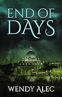 End of Days (Chronicles of Brothers #5) by Wendy Alec