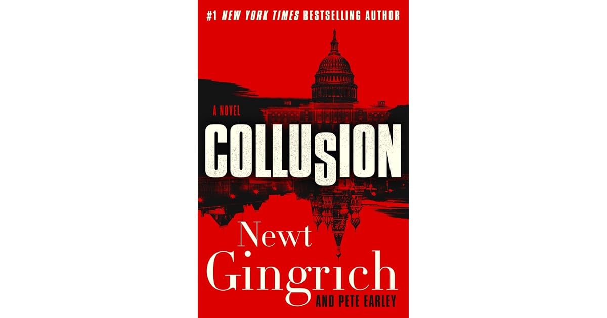 Collusion (Mayberry and Garrett #1) by Newt Gingrich