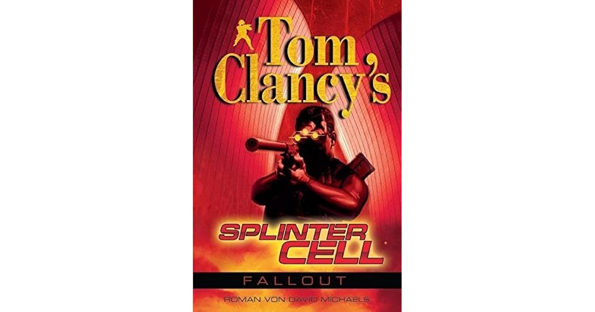 Tom Clancy's Splinter Cell: Fallout by David Michaels