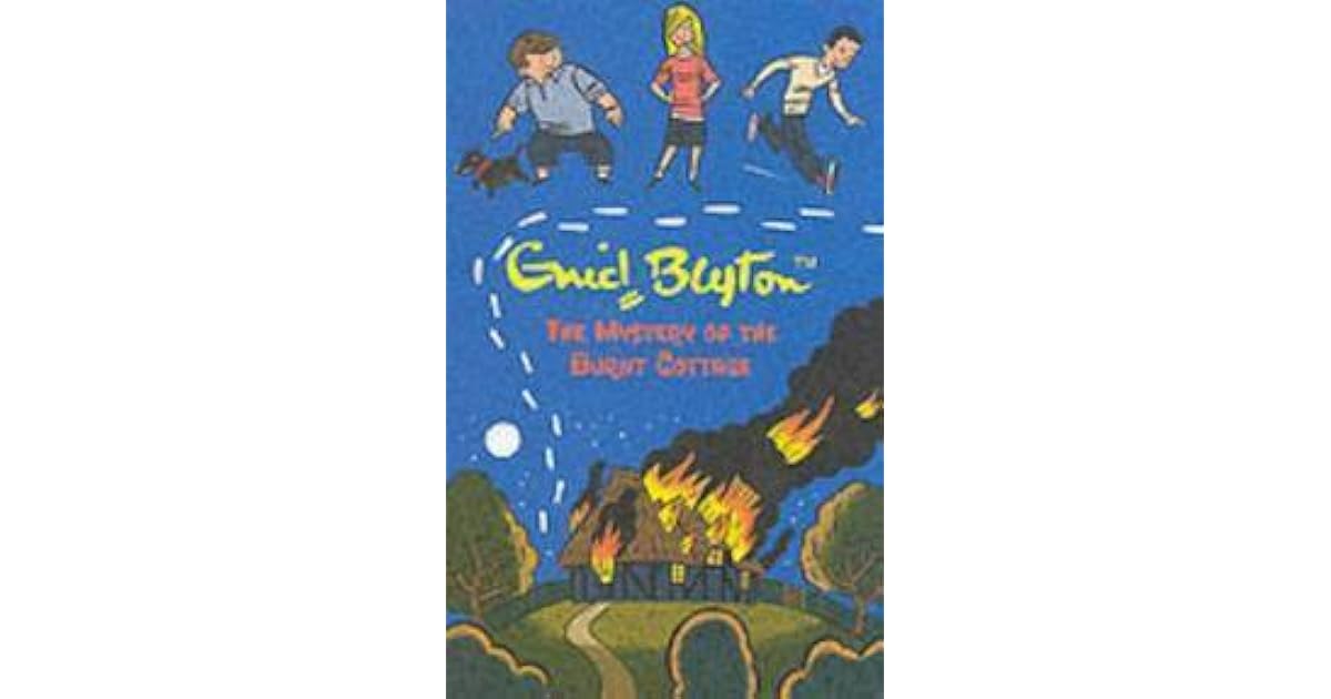 The Mystery of the Burnt Cottage by Enid Blyton