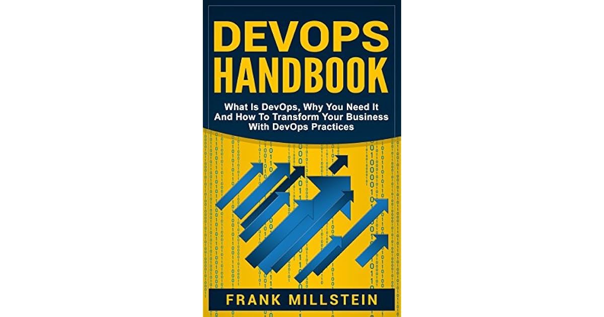 DevOps Handbook: What Is DevOps, Why You Need It And How To Transform ...