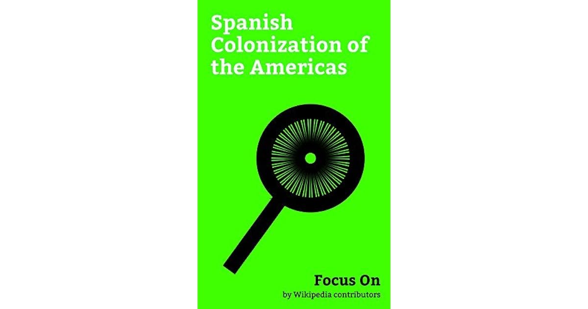 Focus On: Spanish Colonization of the Americas: New Spain, Viceroyalty ...