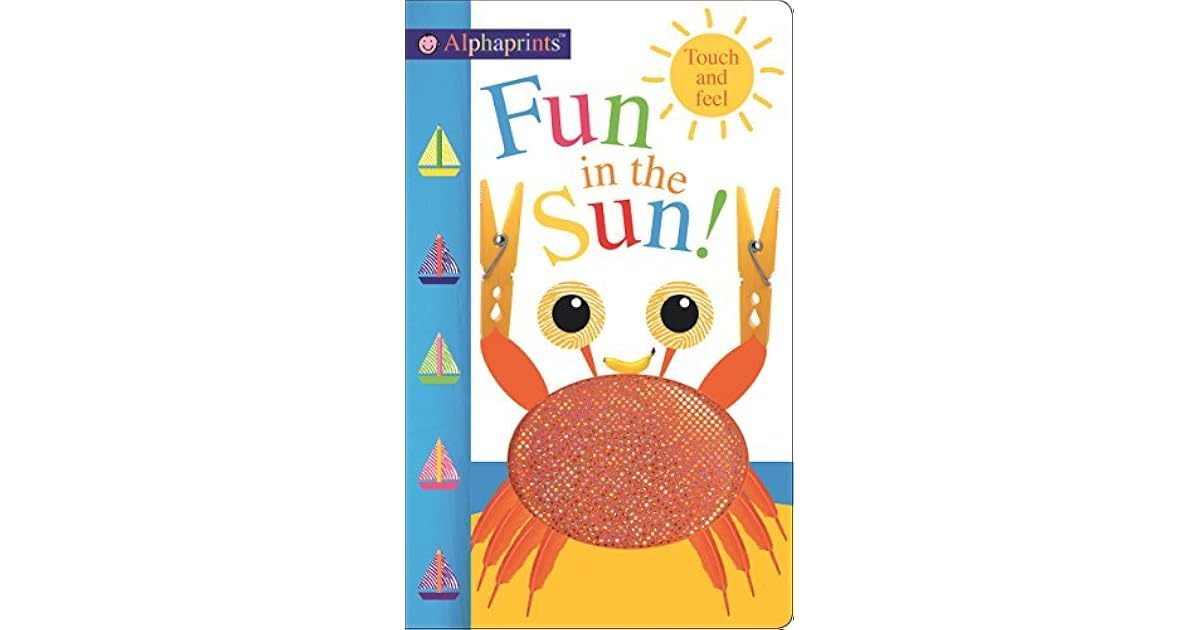 Fun in the Sun!: Alphaprints Touch & Feel by Roger Priddy