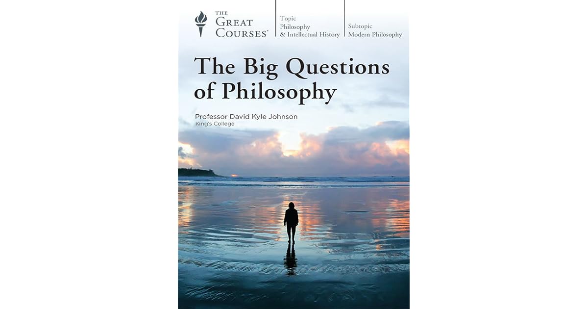 The Big Questions of Philosophy by David Kyle Johnson