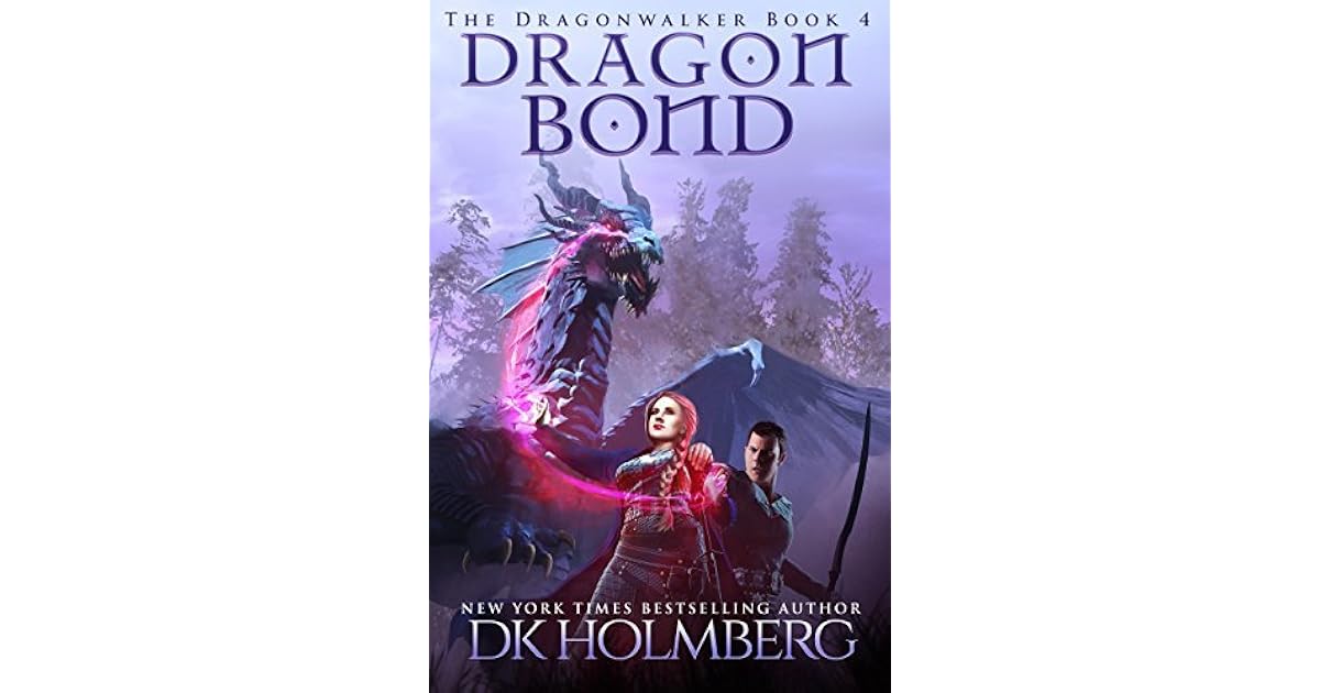 Dragon Bond (The Dragonwalker #4) by D.K. Holmberg
