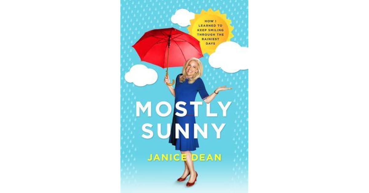 Mostly Sunny: How I Learned to Keep Smiling Through the Rainiest Days ...